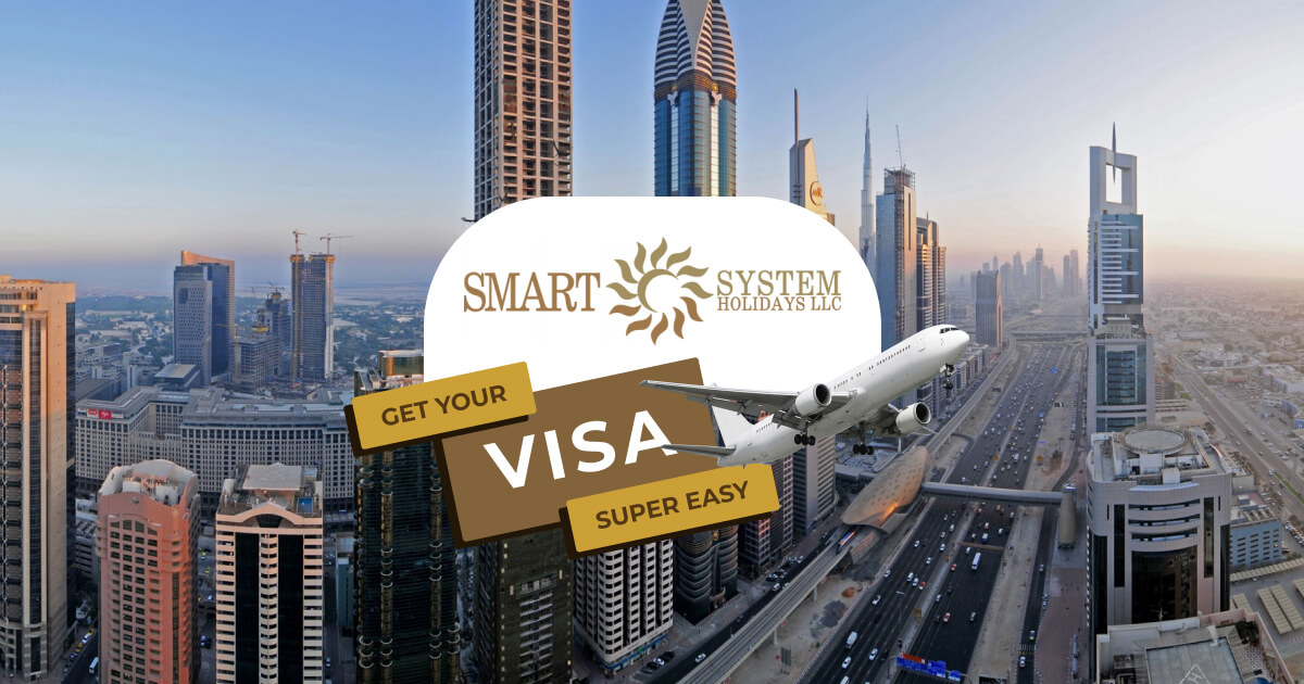 Visa Services & Holiday Tour Packages from Dubai - Smart System Holidays